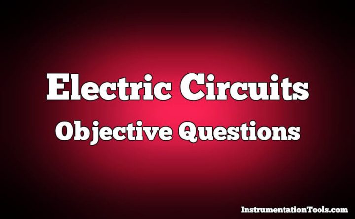 Electric Circuits Multiple Choice Questions - InstrumentationTools