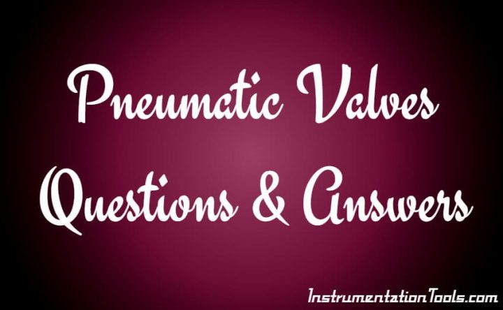 Pneumatic Valves Questions & Answers | Interview on Pneumatic Valves