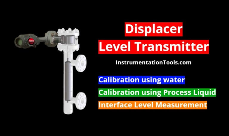 Displacer Level Transmitter Calibration using Water & Process Liquid Displacer Level Transmitter Calibration using Water & Process Liquid